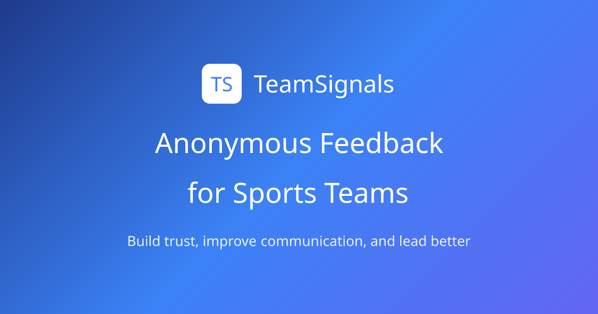TeamSignals - Anonymous Feedback for Sports Teams